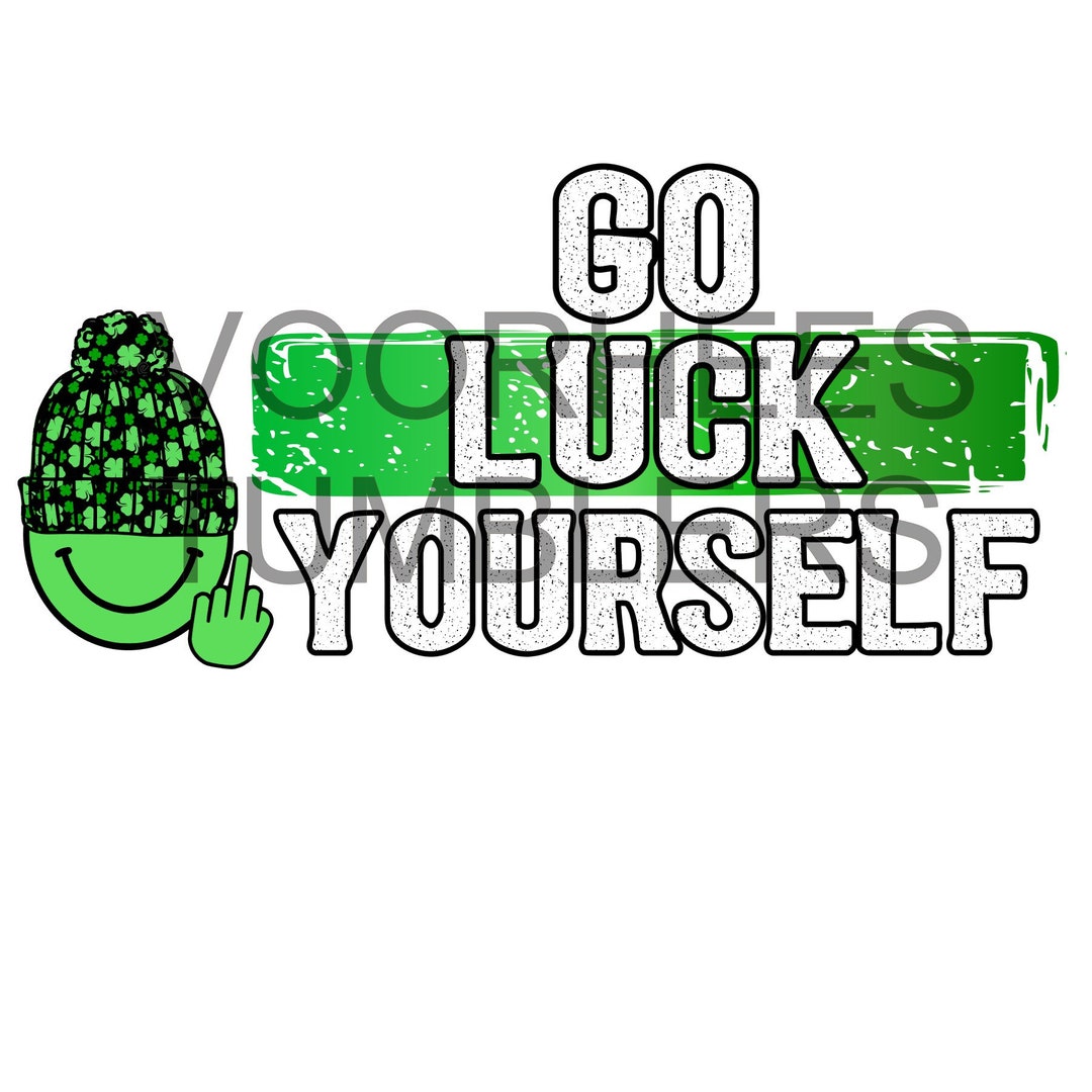Go Luck Yourself PNG - Etsy