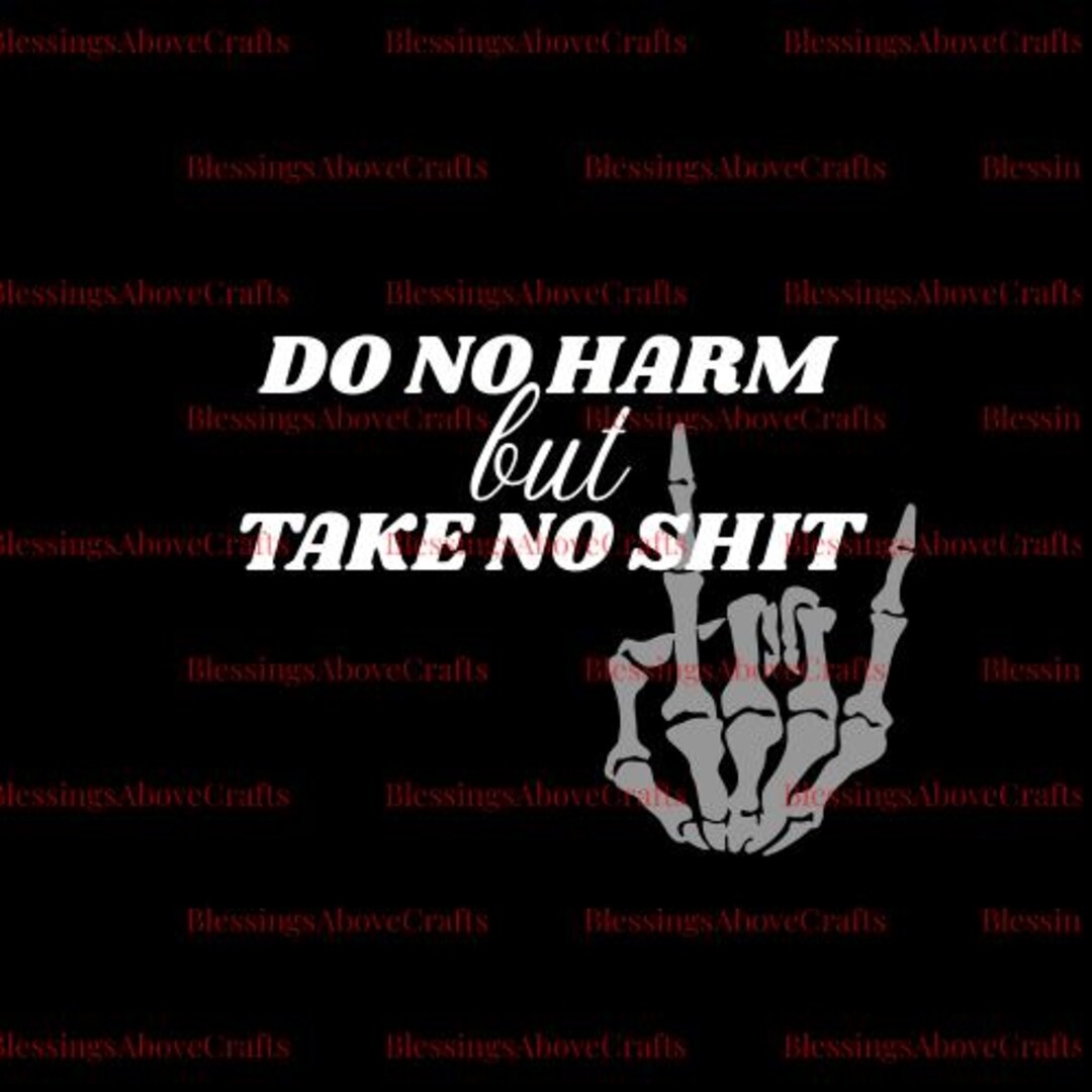 Do No Harm but Take No Sh*t" SVG Digital Decal - Etsy