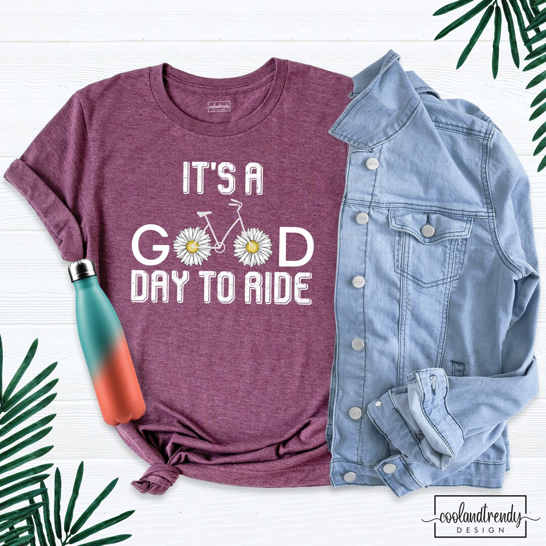 Good Day to Ride Shirt, Bike Lover Shirt, It is A Good Day to Ride ...