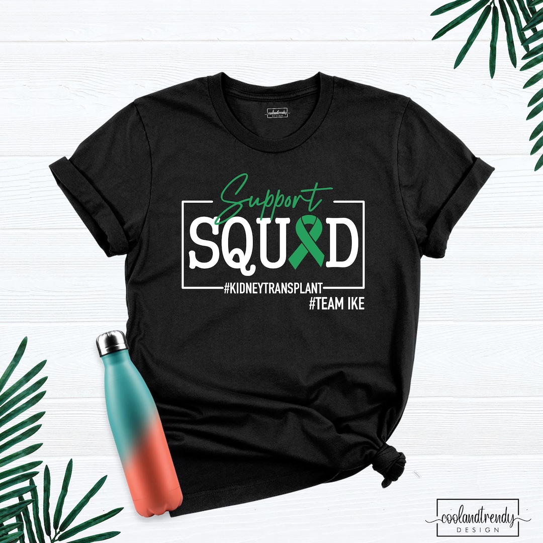 Custom Kidney Disease Shirt Awareness Team Tee, Support Squad Kidney ...