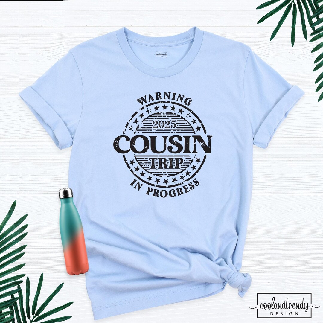 Cousins Trip 2025 Shirt Matching Cousins Crew Tee Shirt, Cousin Family ...