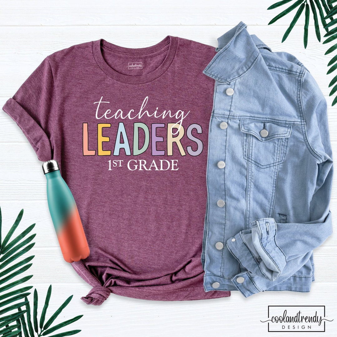 Teaching Future Leaders Shirt, 1st Grade Teacher Shirt, Teacher Shirt ...
