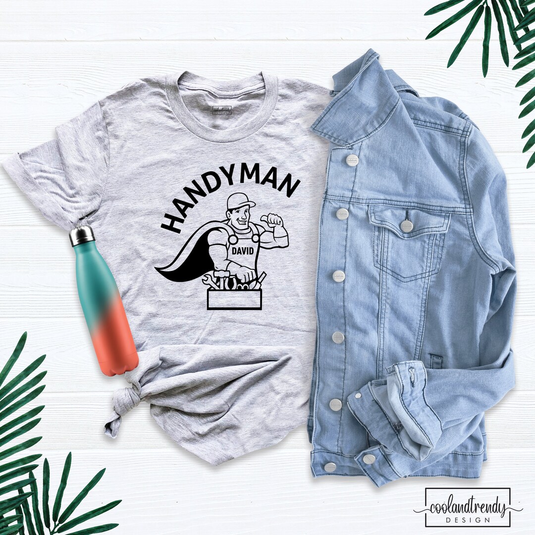 Hadyman Shirt, Carpenter Shirt, Handyman T-shirt, Handyman Dad Shirt ...