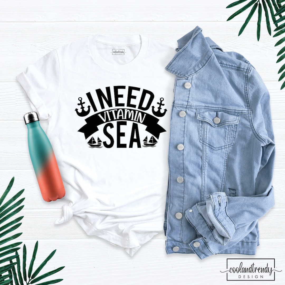 I Need Vitamin Sea Shirt, Summer Vacation Shirt, Funny Vitamin Sea T ...