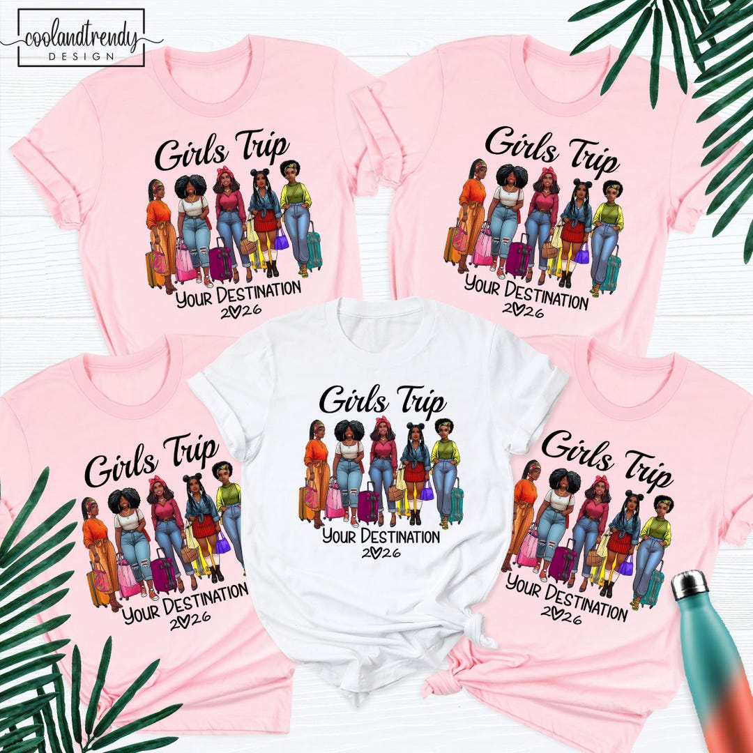 Custom Girls Trip Shirt 2026 Custom Destination Girls Weekend Shirt ...