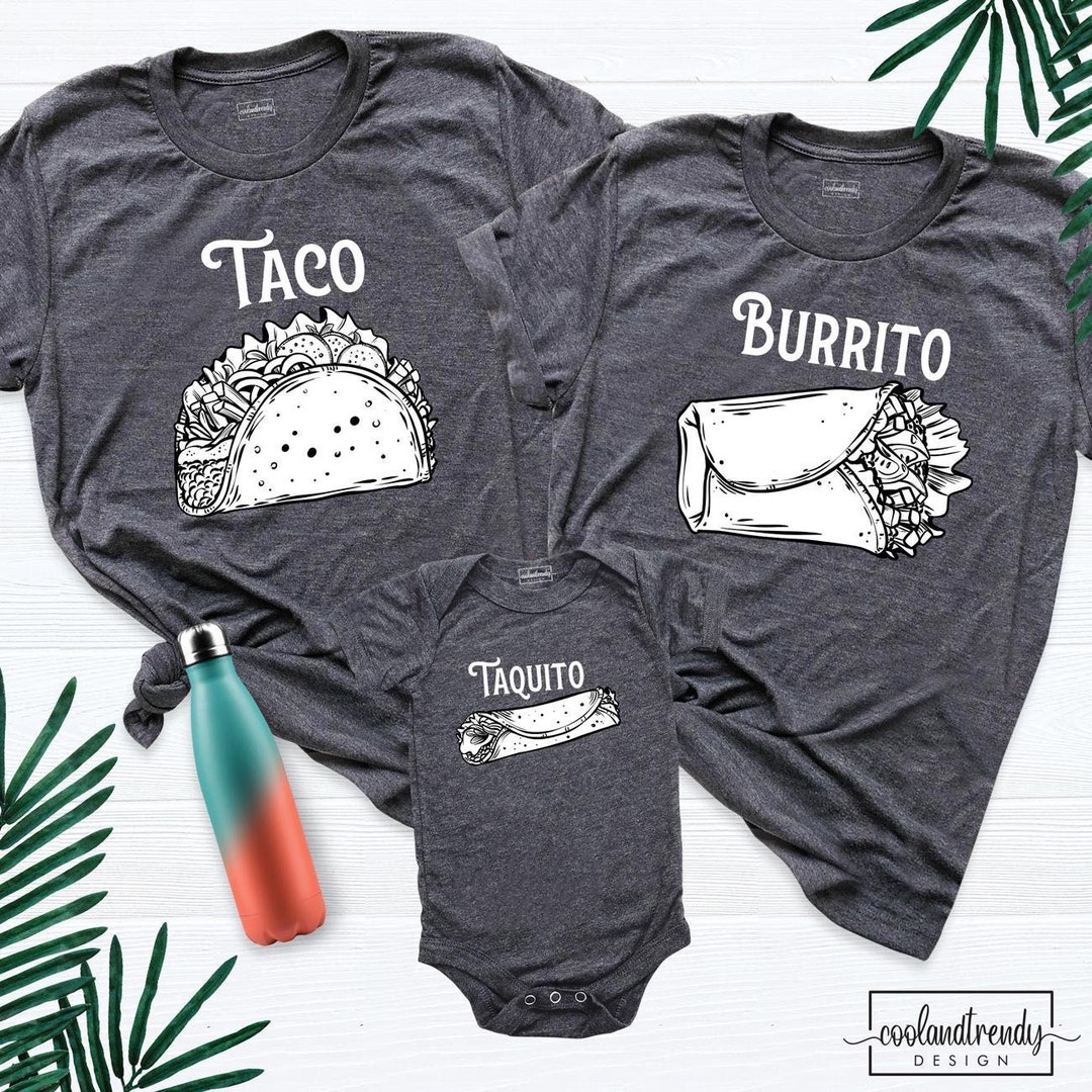 Taco Family Burrito Taquito Matching Tee Shirt, Dad Mom Baby Son or ...