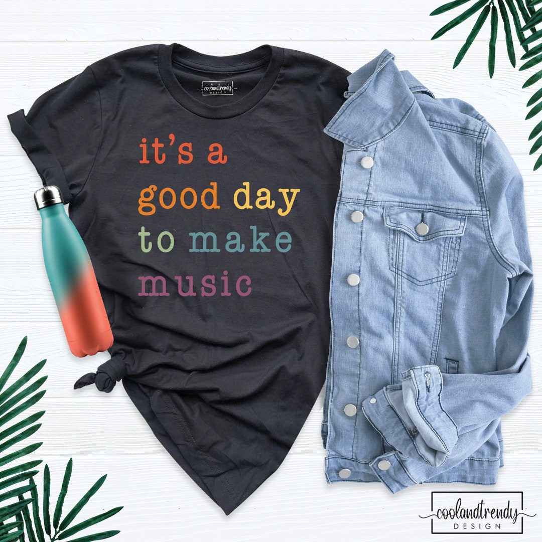 It is A Good Day to Make Music Shirt, Music Teacher Shirt, Valentine ...