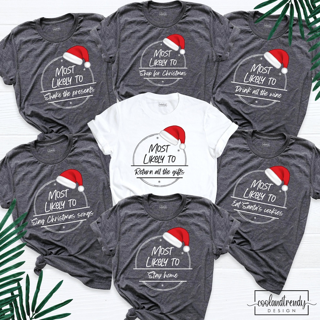 Most Likely to Christmas Shirt, Matching Family Santa Shirts, Most ...