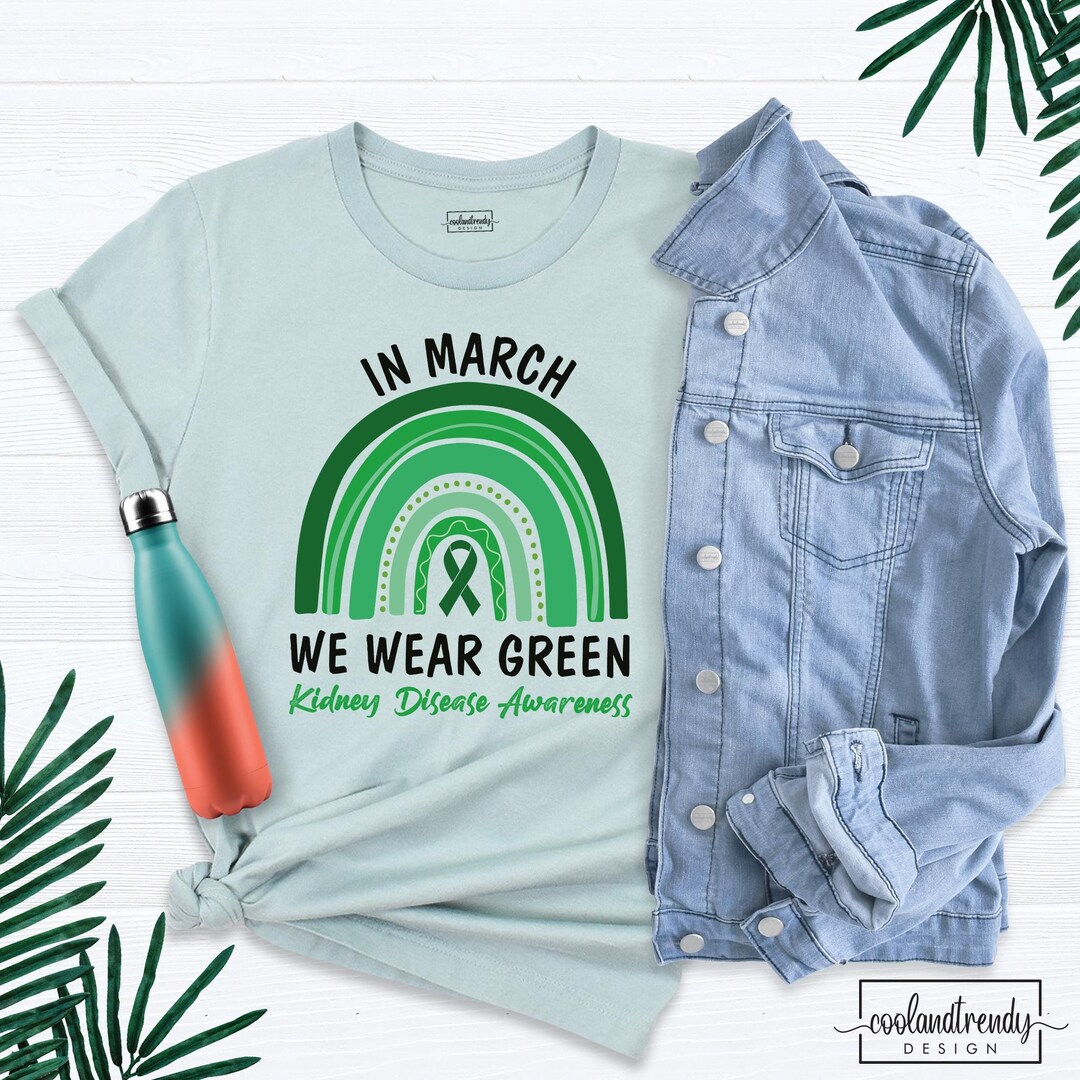 Kidney Disease Rainbow Shirt, We Wear Green Kidney Disease Awareness ...