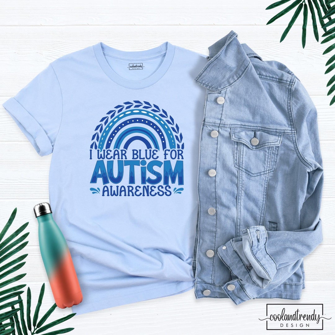 I Wear Blue for Autism Awareness Tshirt, Autism Awareness Month Shirt ...