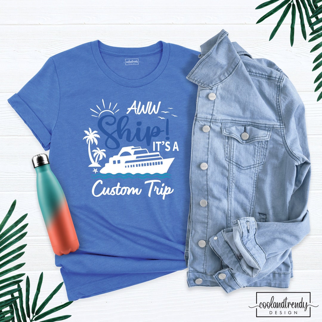 Aww Ship It's A Custom Trip Shirt, Birthday Party Shirt, Custom Family ...