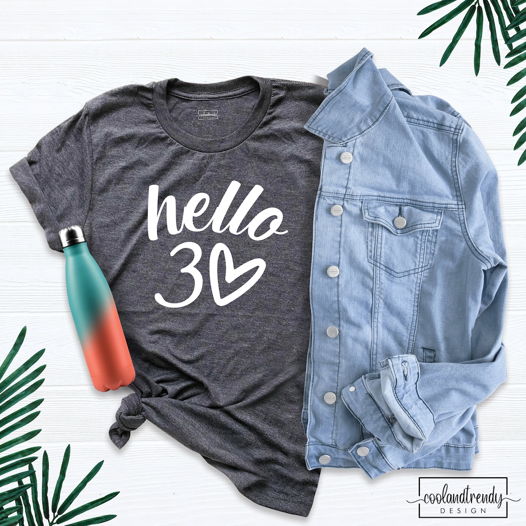Hello 30 Heart Shirt, 30th Birthday Shirt, Thirtieth Birthday Tee ...