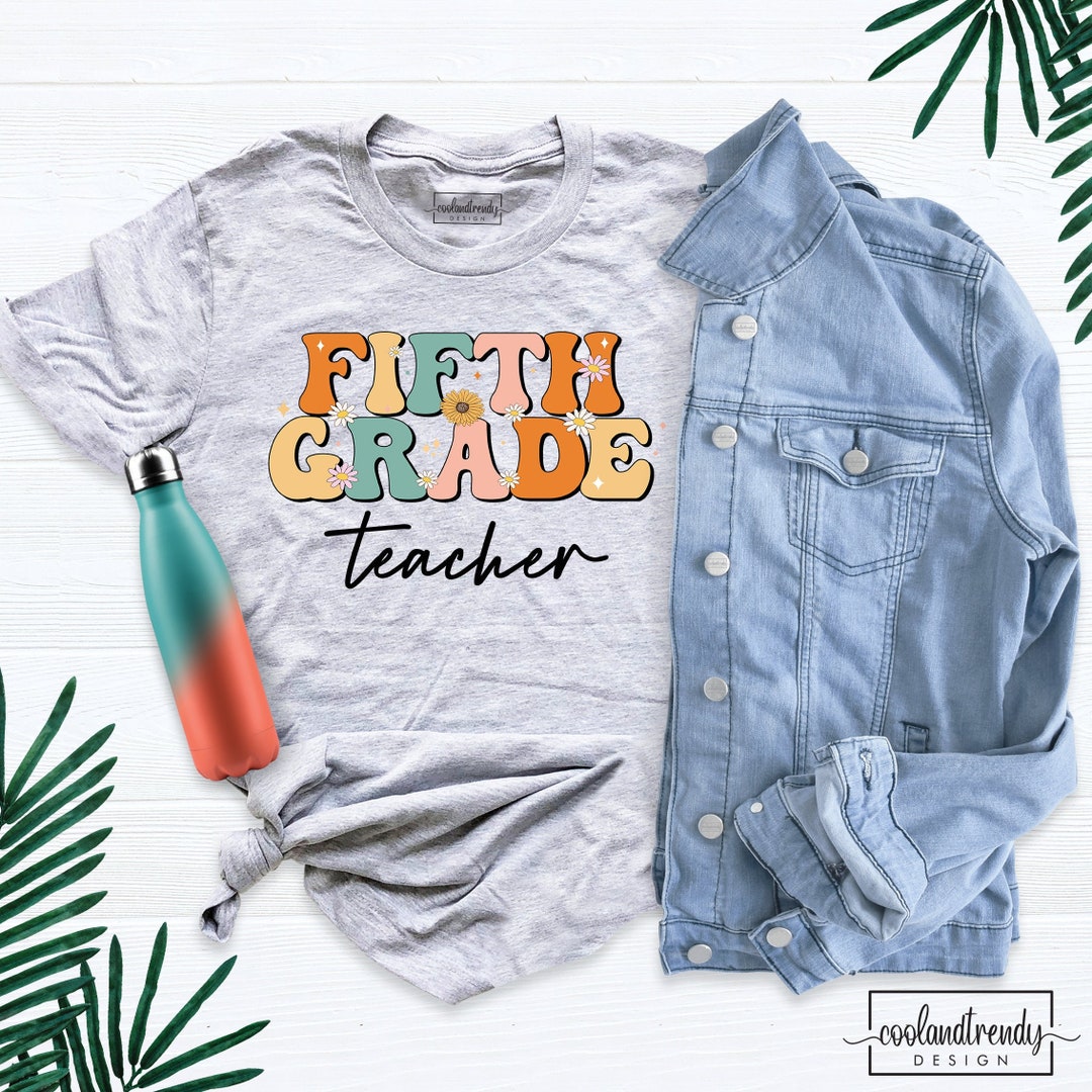 Fifth Grade Teacher Shirt, 5th Grade Teacher Shirt, Teacher Shirt for ...