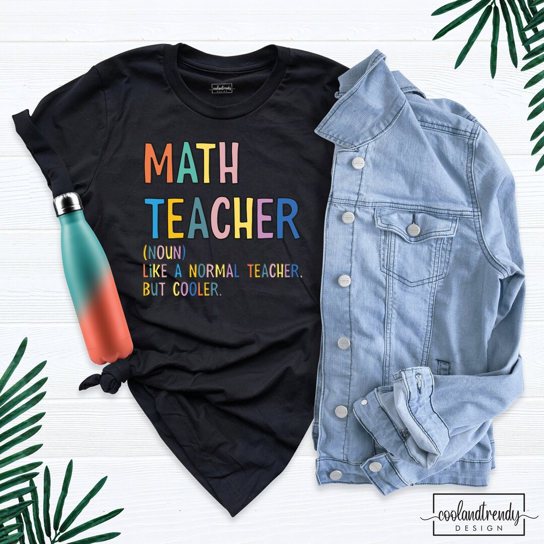 Math Teacher Like a Normal Teacher but Cooler T-shirt, Math Teacher ...