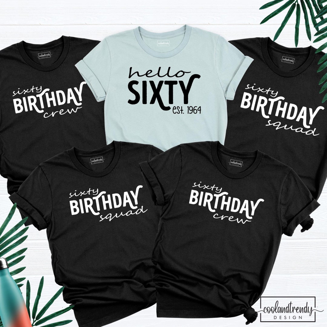 60th Birthday Shirt, Hello Sixty Est 1964 Tshirt, Custom Birthday Squad ...