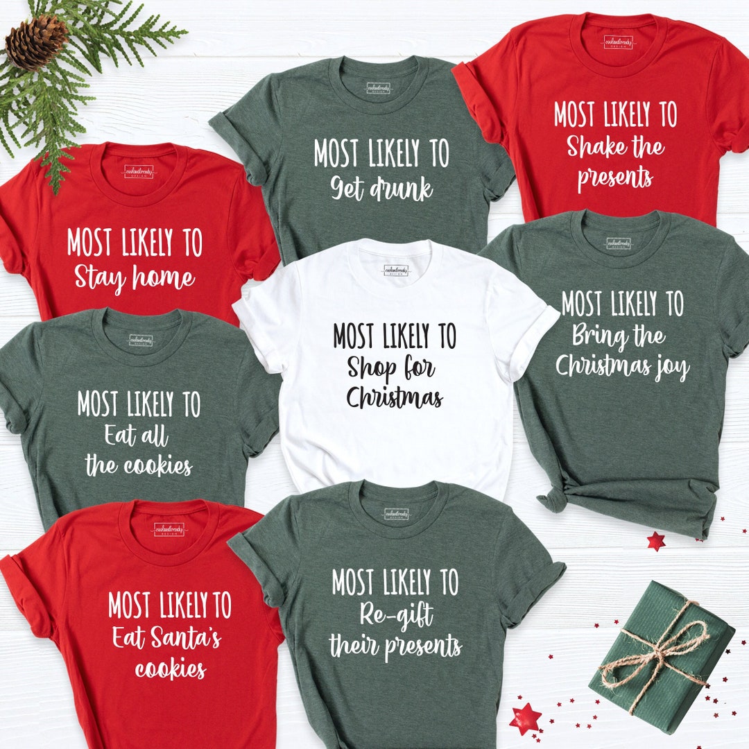 Most Likely to Christmas Group Matching Shirt, Funny Family Christmas T ...