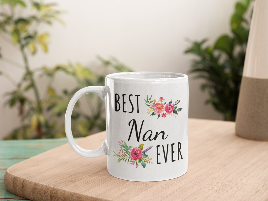 Nan Mug / Nan Gifts / Best Nan Ever Mug / Gifts for Nan / New Nan / Nan ...