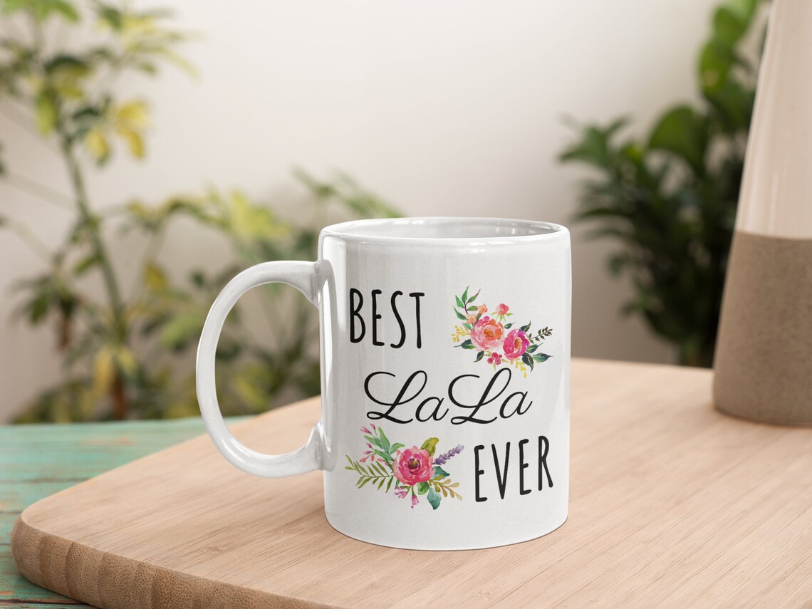LaLa Mug / Best LaLa Ever Mug / LaLa Coffee Mug / LaLa Gift / | Etsy