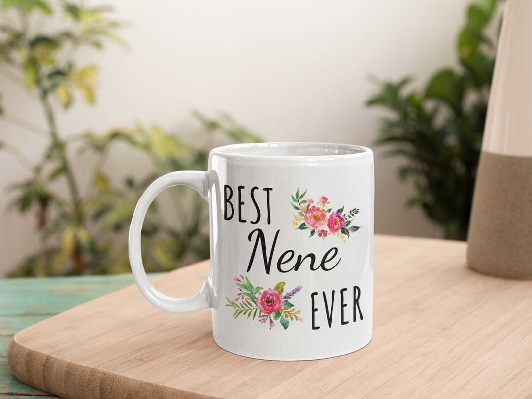 Nene Mug / Nene Gift / Best Nene Ever Mug / Nene Coffee Cup / Nene ...