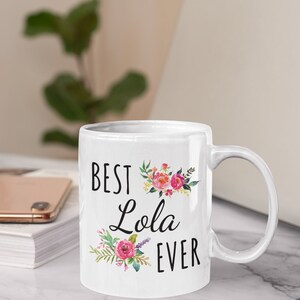 Lola Mug / Best Lola Ever Mug / Lola Gift / Gift for Lola / Lola Coffee ...