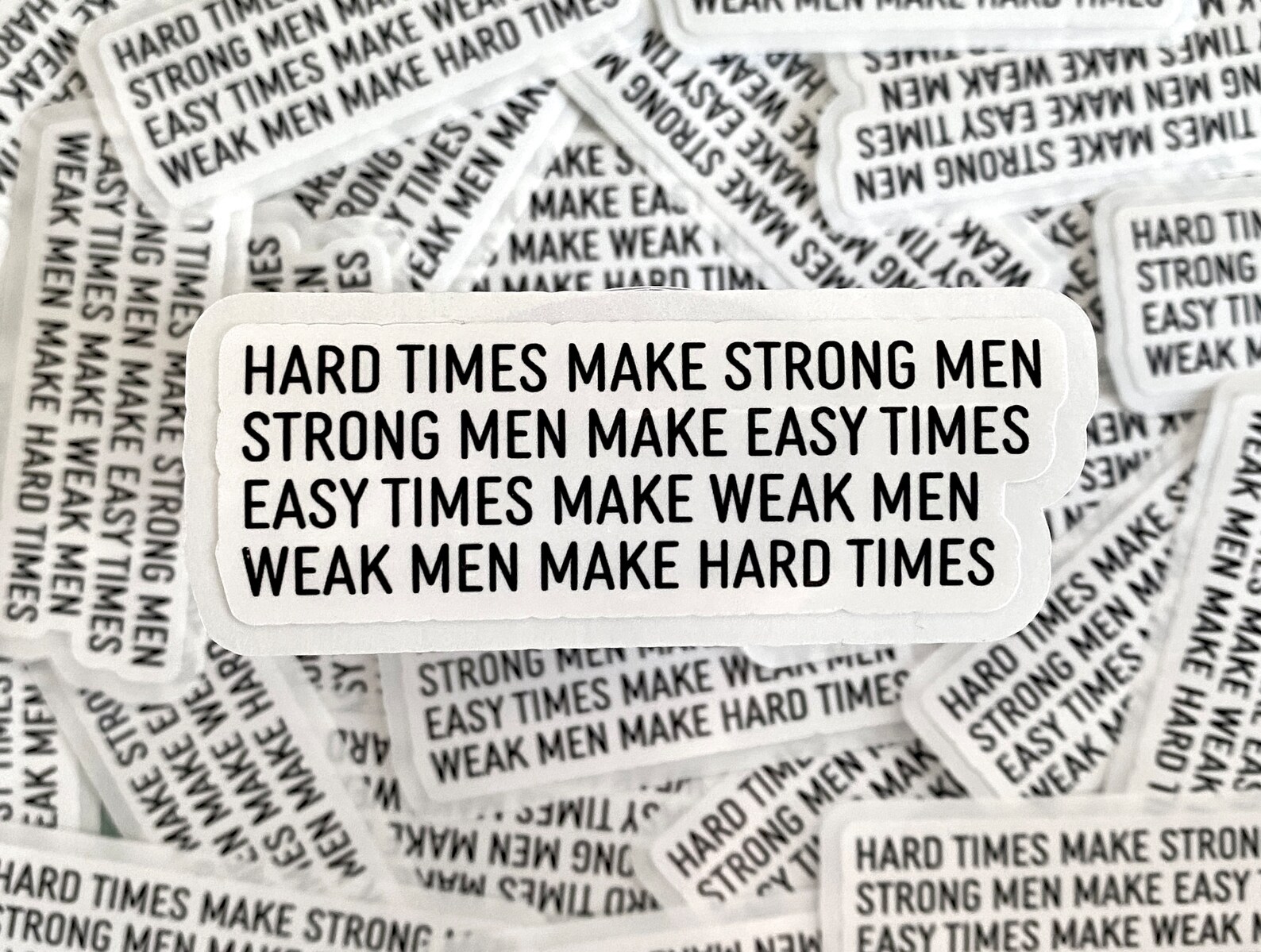Quote Sticker | Hard Times | Strong Men | Easy Times | Weak Men ...