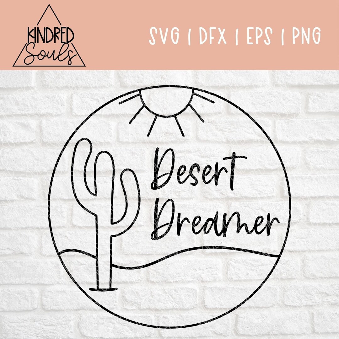 Desert SVG - Desert Decal - Dreamer SVG - Desert Sign - Svg for Cricut ...