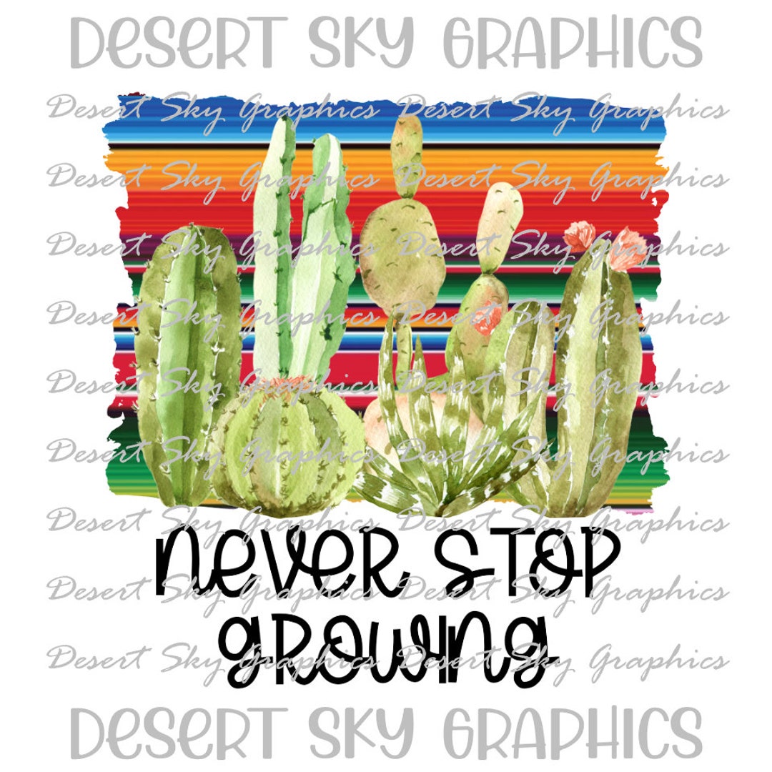 Never Stop Growing, PNG, Digital Download, Sublimation File - Etsy
