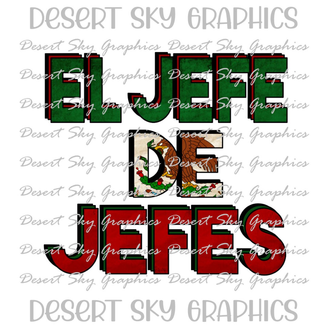 El Jefe De Jefes, Mexican Flag, PNG, Digital Download, Sublimation File ...