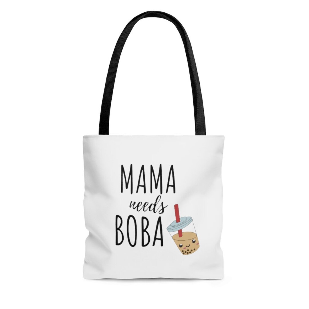 Mama Needs Boba Tote Bag, Boba Milk Tea Lover, Caffeine Lover, Boba ...