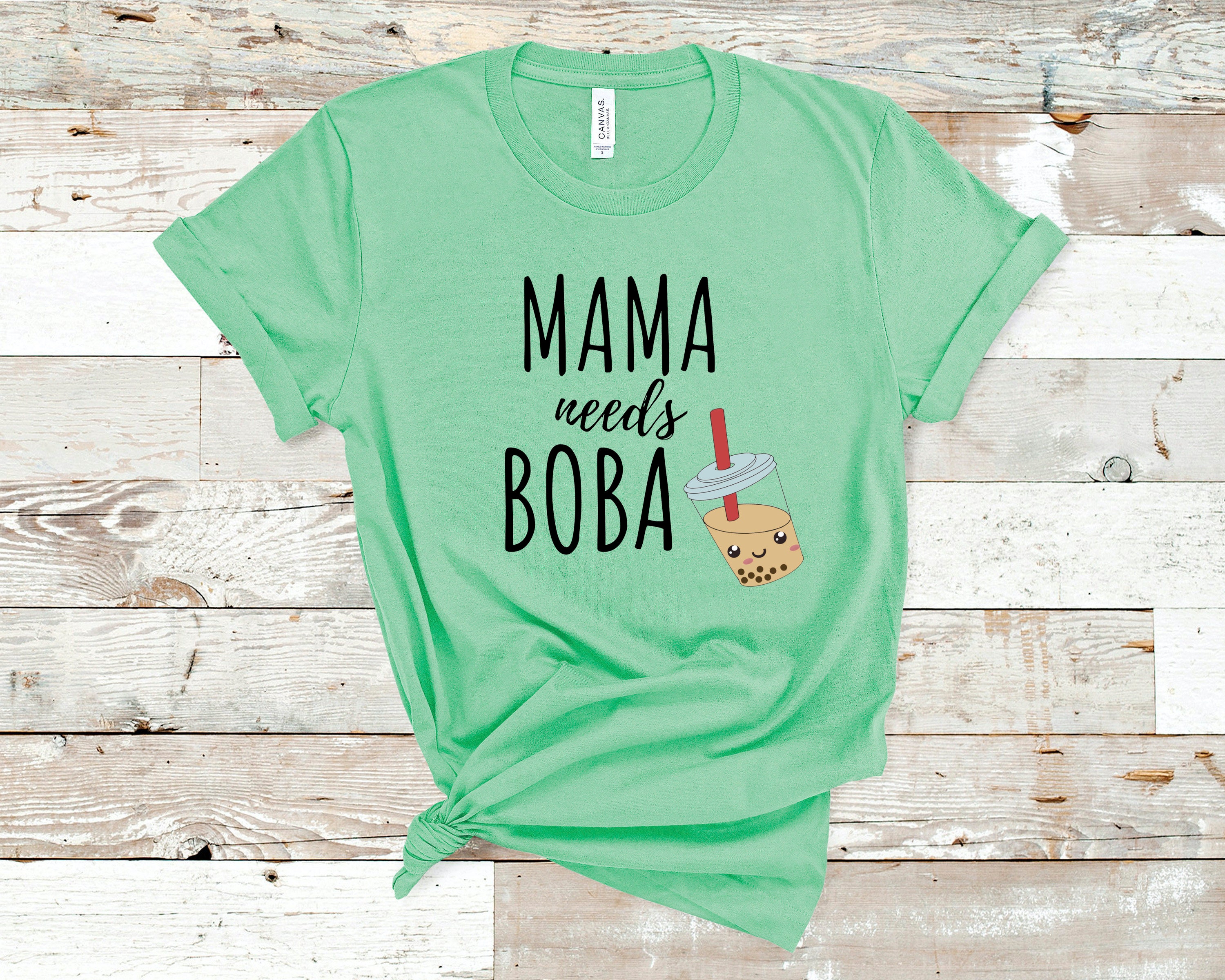Mama Needs Boba Shirt Boba Milk Tea Lover Caffeine Lover - Etsy