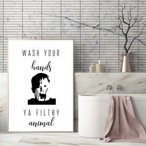Wash Your Hands Ya Filthy Animal , Kevin's Face, Print Art, Bathroom ...