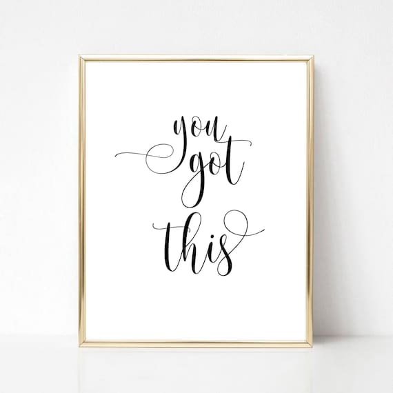 You Got This Sign PRINTABLE Art Inspirational Wall Art | Etsy