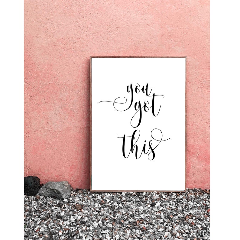 You Got This Sign PRINTABLE Art Inspirational Wall Art - Etsy
