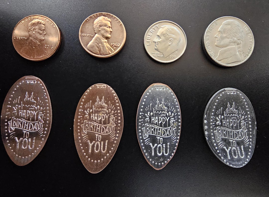 Happy Birthday to You Pressed Pennies Smashed Penny Pressed Dimes ...