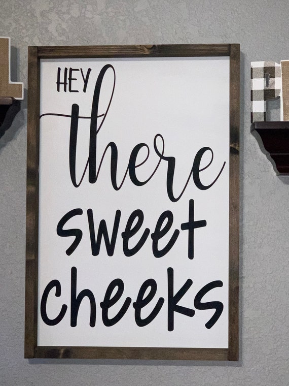 Hey There Sweet Cheeks Funny Bathroom Sign Sweet Cheeks | Etsy