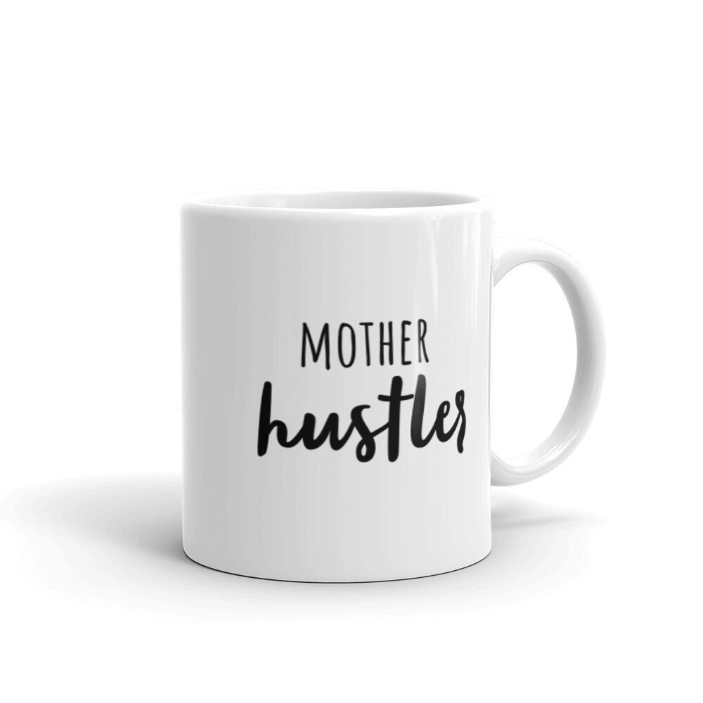 Mother Hustler Mug Witty Coffee Mugs Mother's Day Gift Gifts for Her ...