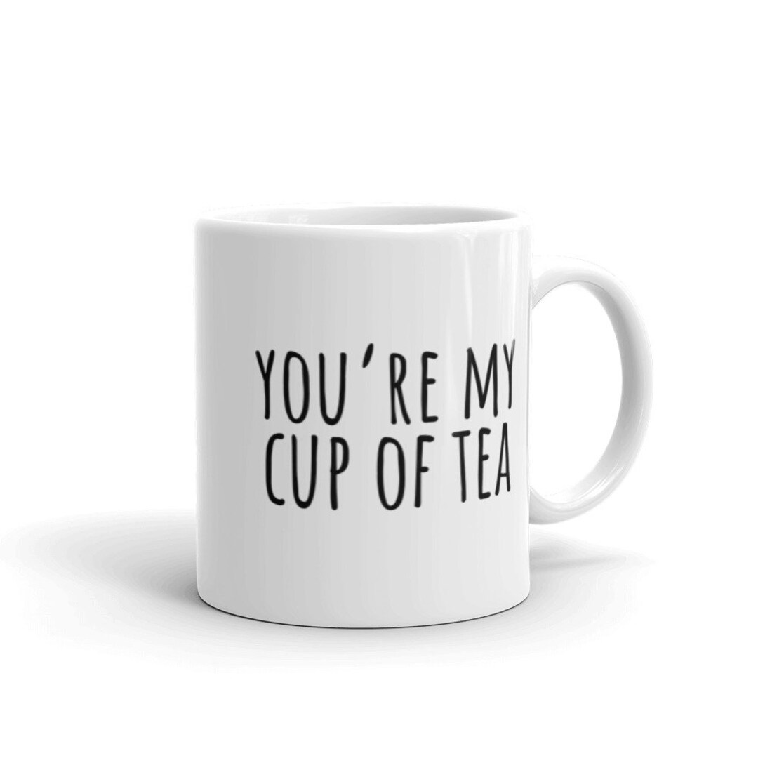 You’re My Cup of Tea Mug | Chai Matcha Tea Cute Gift Mug Friend ...