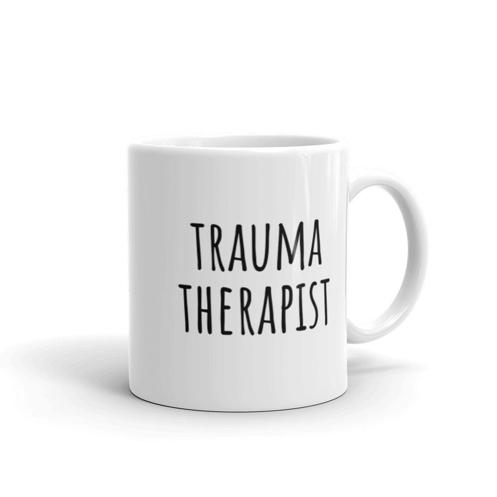 Trauma Therapist Mug | Clinician Counselor Social Worker Crisis ...