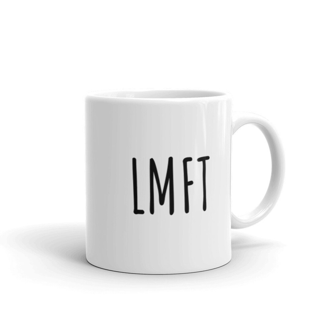 LMFT Mug Licensed Marriage Family Therapist Clinician - Etsy