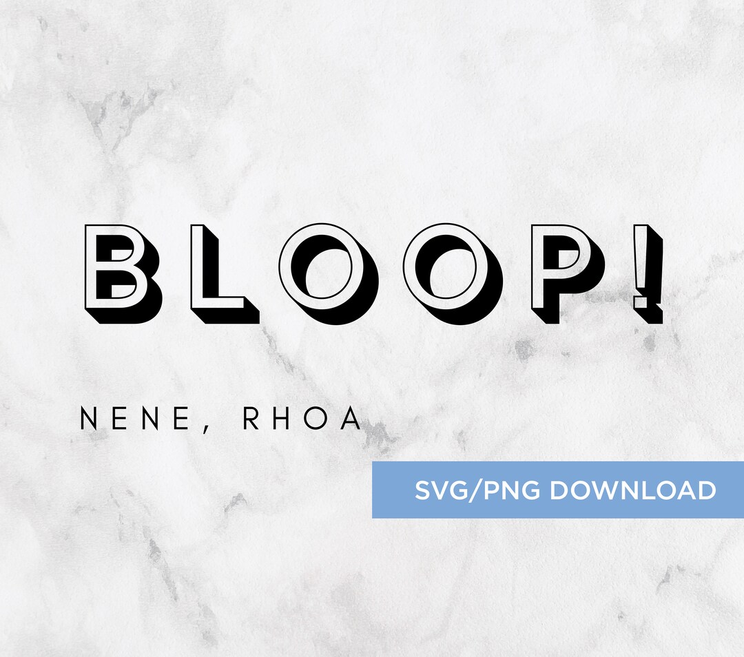 Bravo Real Housewives Quote bloop SVG/PNG - Etsy