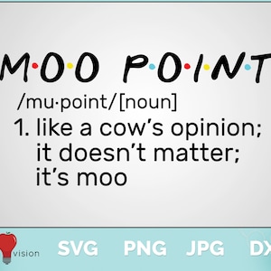 Friends Moo Point Definition Cricut Cut File and Digital Design | Svg ...