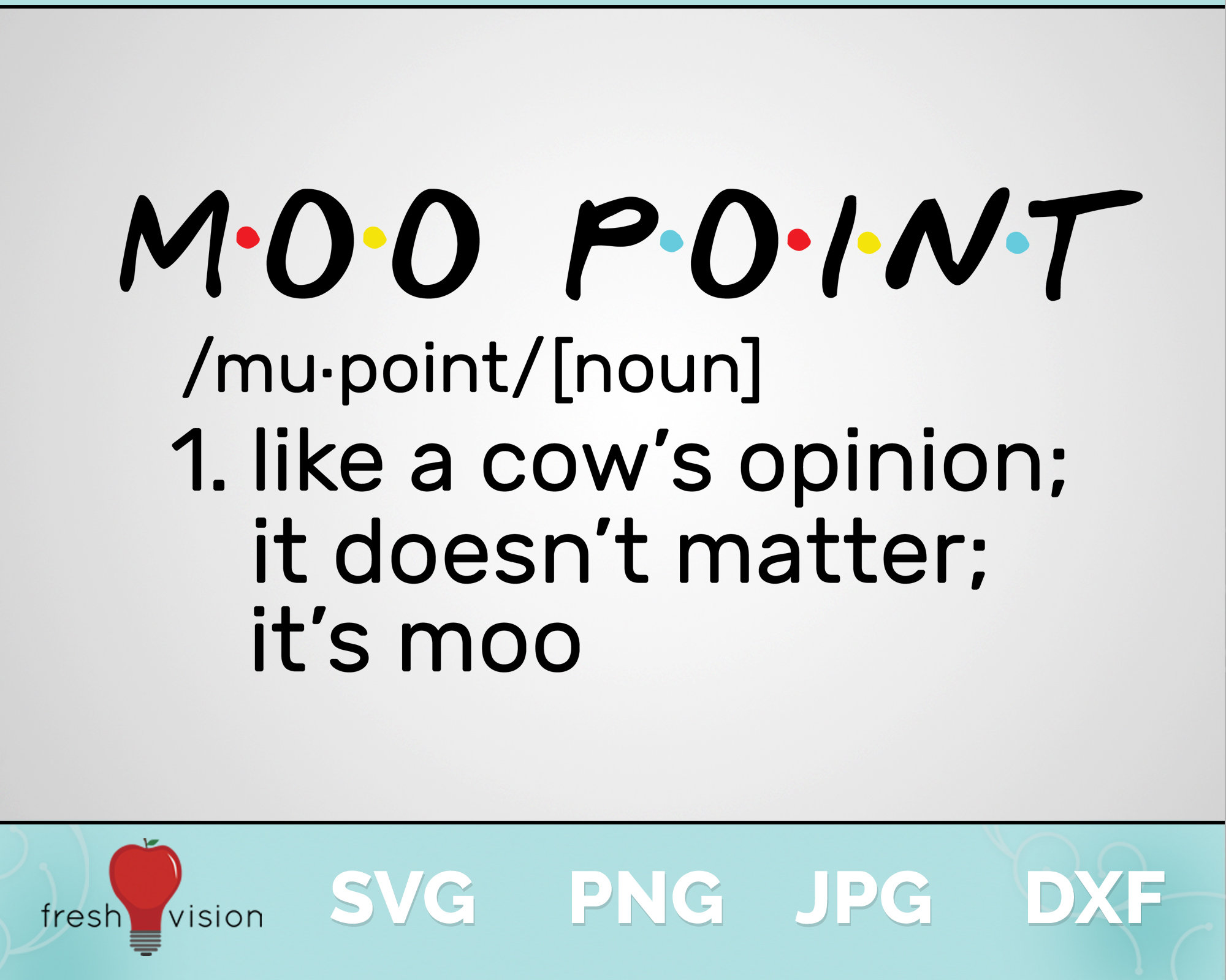 Friends Moo Point Definition Cricut Cut File and Digital Design | Svg ...