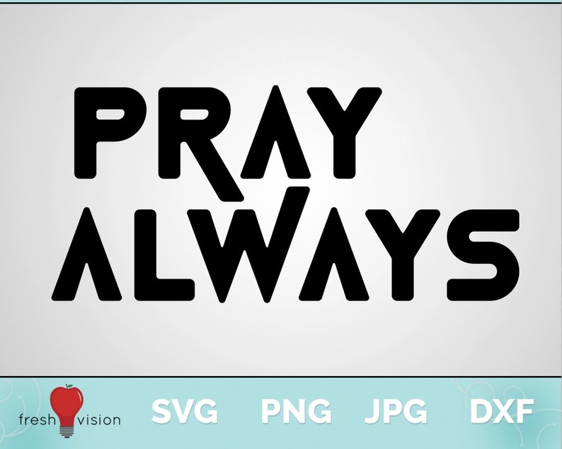 Pray Always Digital Download Svg | JPG | Dxf | Png - Etsy