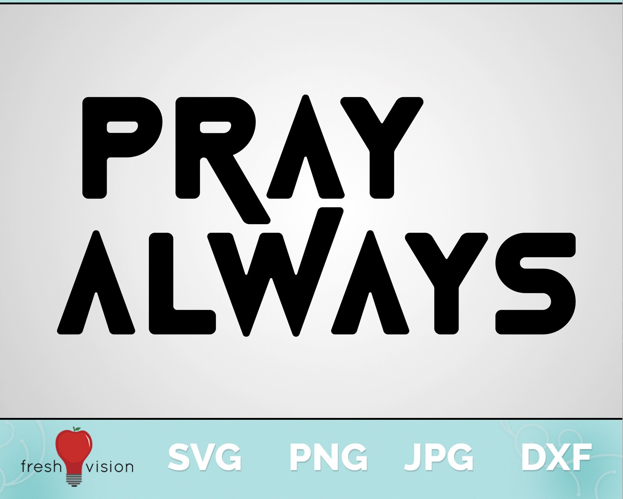 Pray Always Digital Download Svg | JPG | Dxf | Png - Etsy