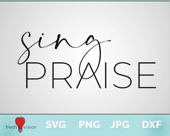 Sing Praise SVG Png Jpg Dxf | Etsy