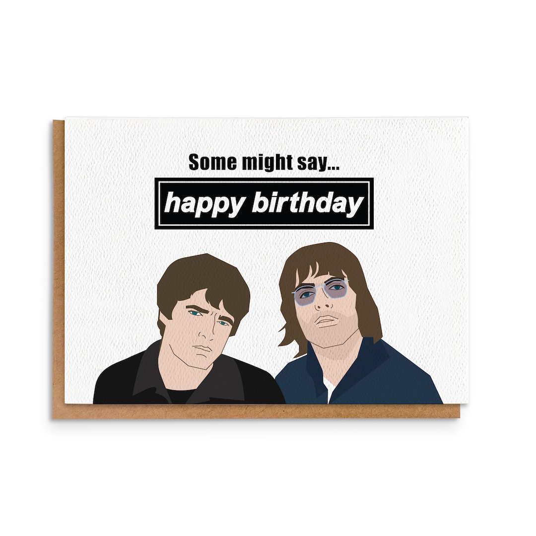 Happy Birthday Card | Oasis Greeting Card | Some Might Say | Oasis Fan ...