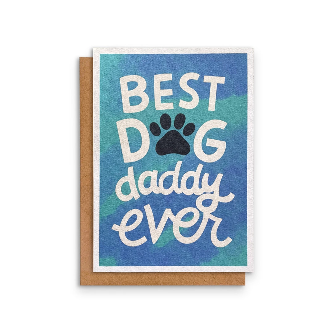 Best Dog Daddy Ever | Dog Dad Card | Dog Paw | Pet Card | 5 X 7in - Etsy