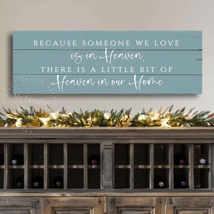 Because Someone We Love is in Heaven There is A Little Bit of Heaven in ...