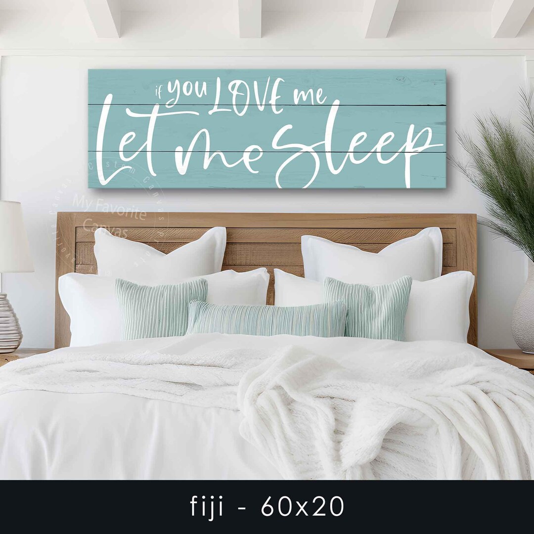 If You Love Me Let Me Sleep Sign Ready-to-hang Hand-stretched Gallery ...