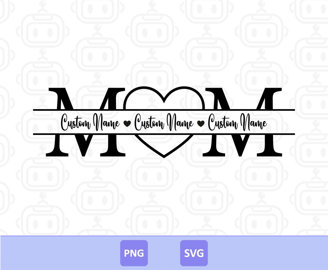 Custom Mom SVG, Mom Split Name Frame Svg, Mom With Names, Heart Outline ...